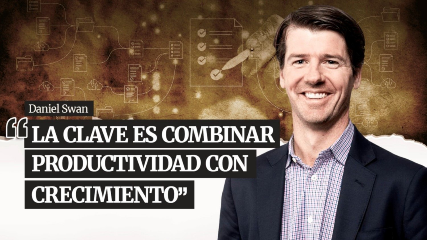 Daniel Swan: “Combinar productividad con crecimiento es clave”