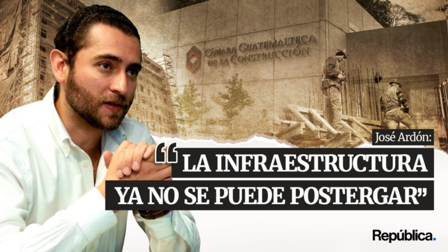 José Ardón: “La infraestructura ya no se puede postergar”