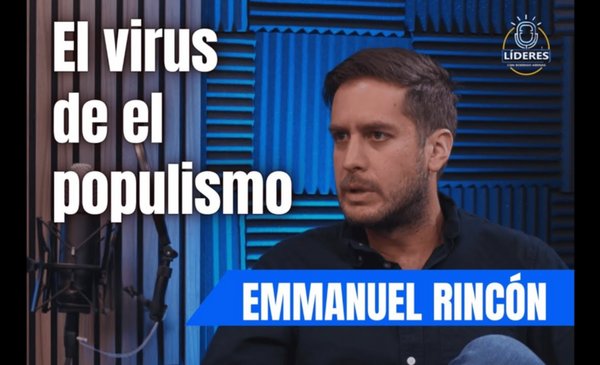 Líderes con Rodrigo Arenas: El virus del populismo: Emanuel Rincón ...